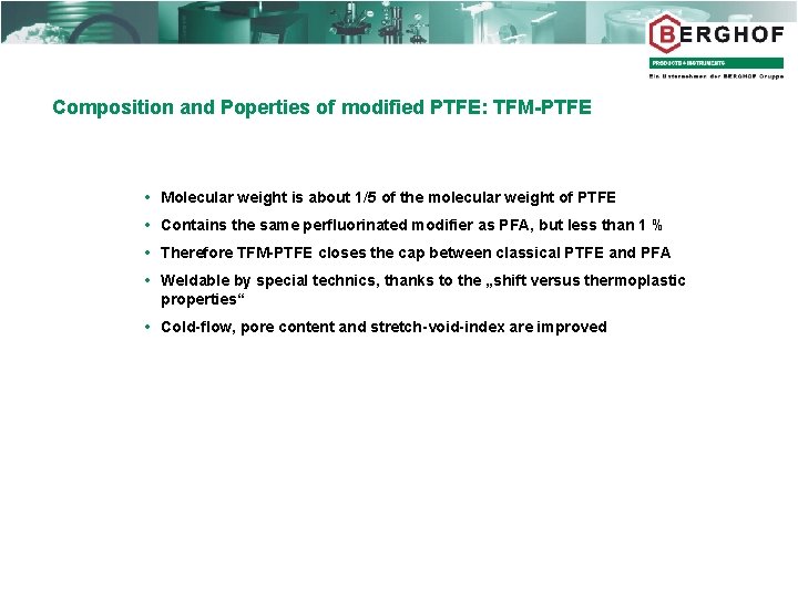 Fluoropolymeres Basis of our Products Fluoropolymeres Material properties