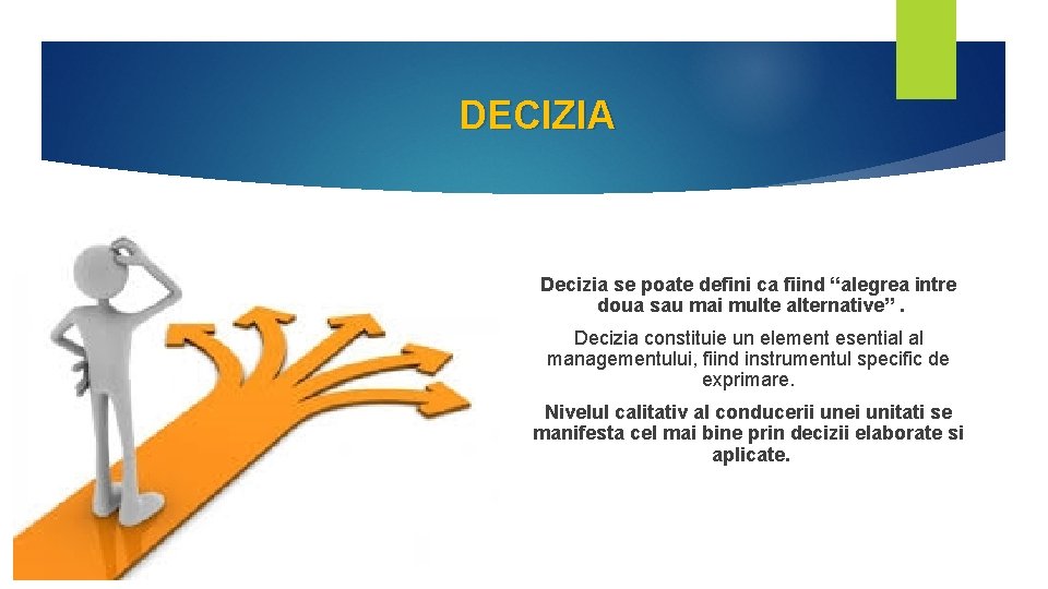 Decizia Procesul decizional Procesul de planificare Profesor Coordonator