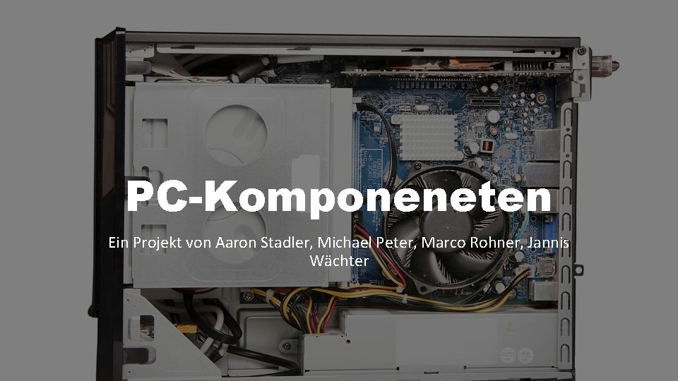 PCKomponeneten Ein Projekt von Aaron Stadler Michael Peter