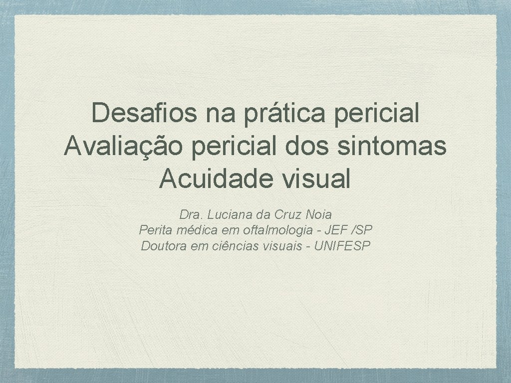 Desafios na prtica pericial Avaliao pericial dos sintomas