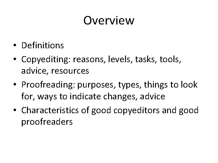 Copyediting and Proofreading Some Basics Barbara Gastel MD