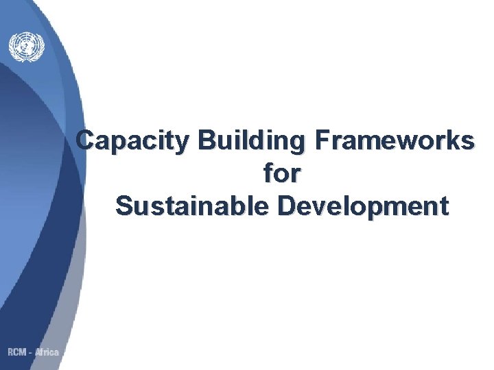 Capacity Building Frameworks for Sustainable Development Outline 1