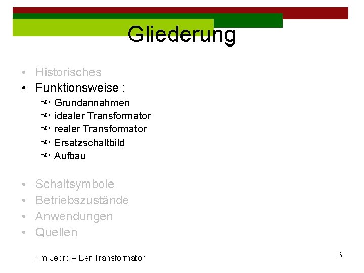 Der Transformator Tim Jedro Gruppe 5 1 Gliederung