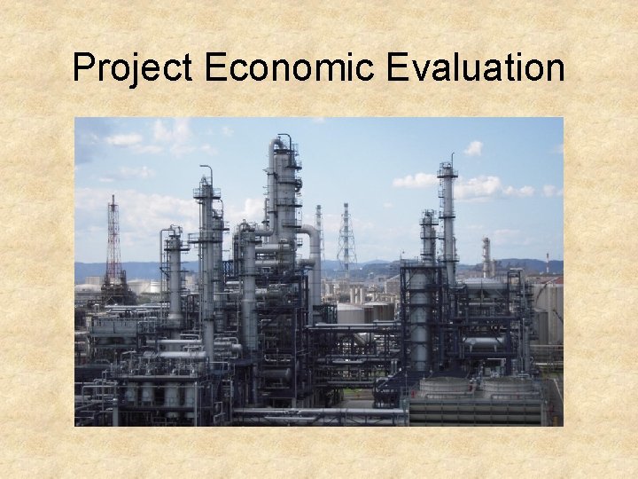 Project Economic Evaluation Capital Cost Estimation Classes of