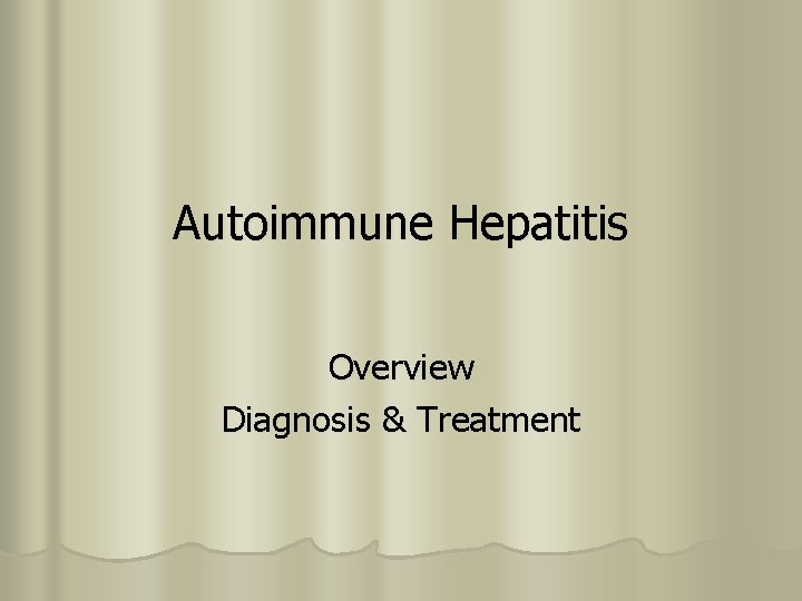 Autoimmune Hepatitis Overview Diagnosis Treatment Liver Immunity Genetic