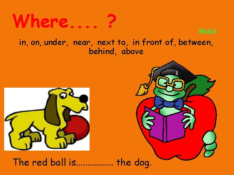 Prepositions between in front of near next to