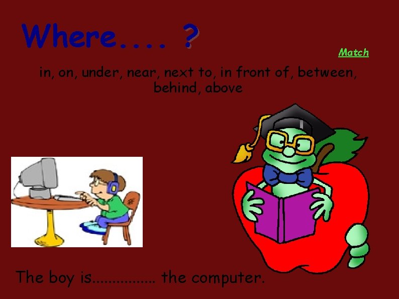 Prepositions between in front of near next to