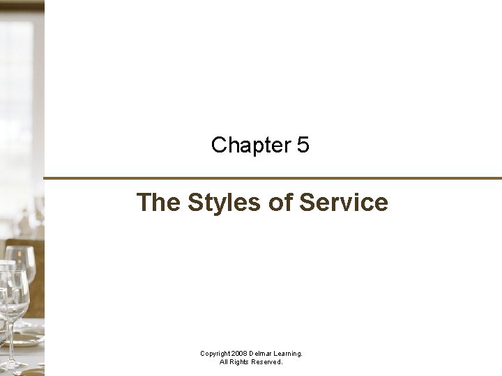 Chapter 5 The Styles of Service Copyright 2008