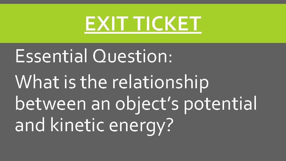 ENERGY TRANSFORMATIONS Essential Question What is the relationship