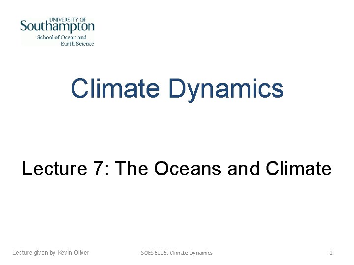 Climate Dynamics Lecture 7 The Oceans and Climate