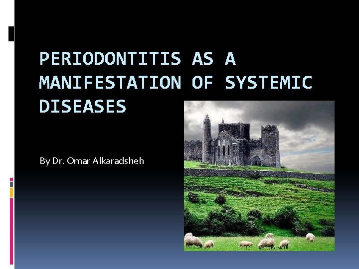 PERIODONTITIS AS A MANIFESTATION OF SYSTEMIC DISEASES By