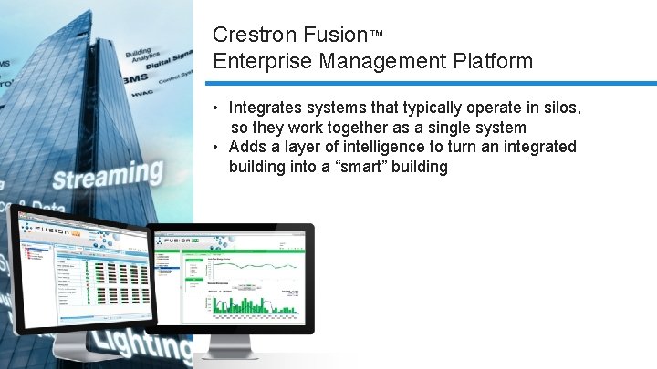 Crestron Fusion Enterprise Management Platform Integrates systems that