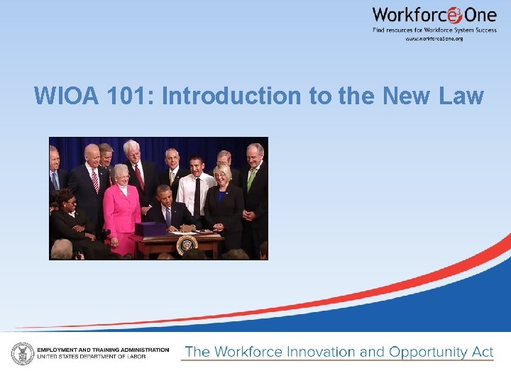 WIOA 101 Introduction to the New Law Presented