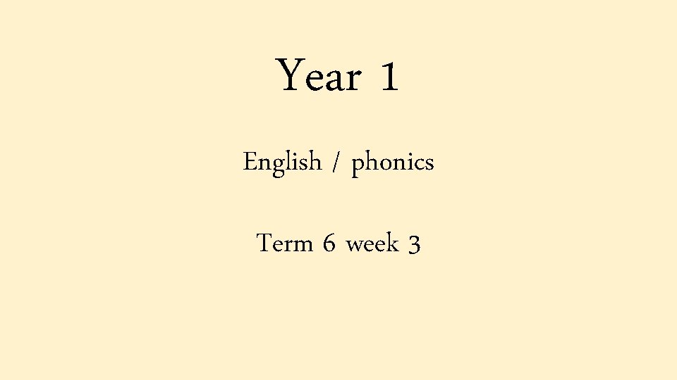 Year 1 English phonics Term 6 week 3