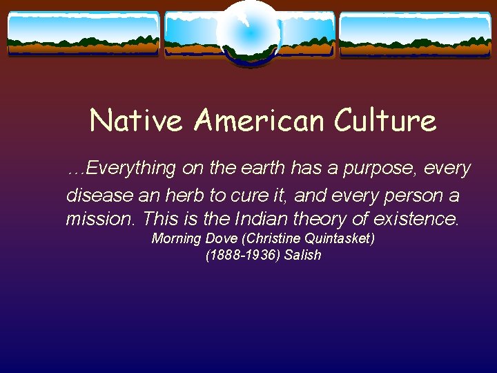 Native American Culture Everything on the earth has