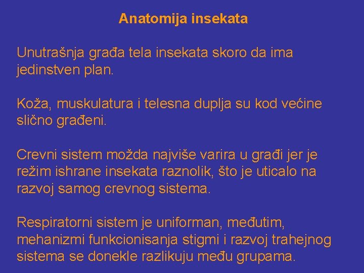 Anatomija insekata Unutranja graa tela insekata skoro da