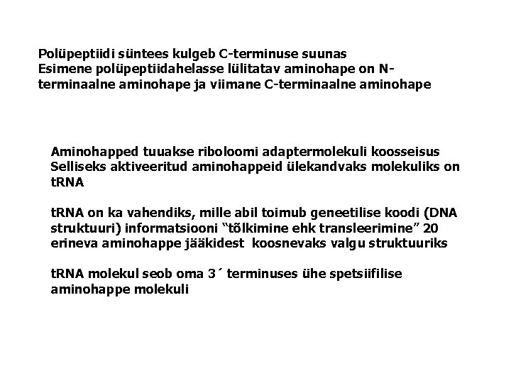RNA translatsioon 1 2 3 4 Valgu biosnteesi