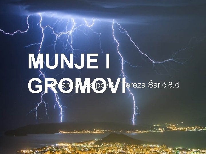 MUNJE I GROMOVI Amarela Josipovi i Tereza ari