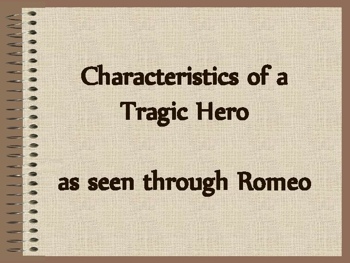So what is a Tragic Hero anyway Tragic