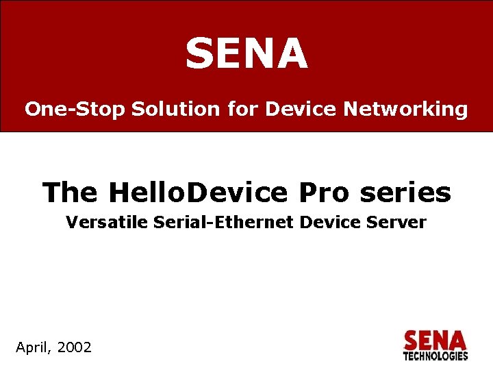 SENA OneStop Solution for Device Networking The Hello