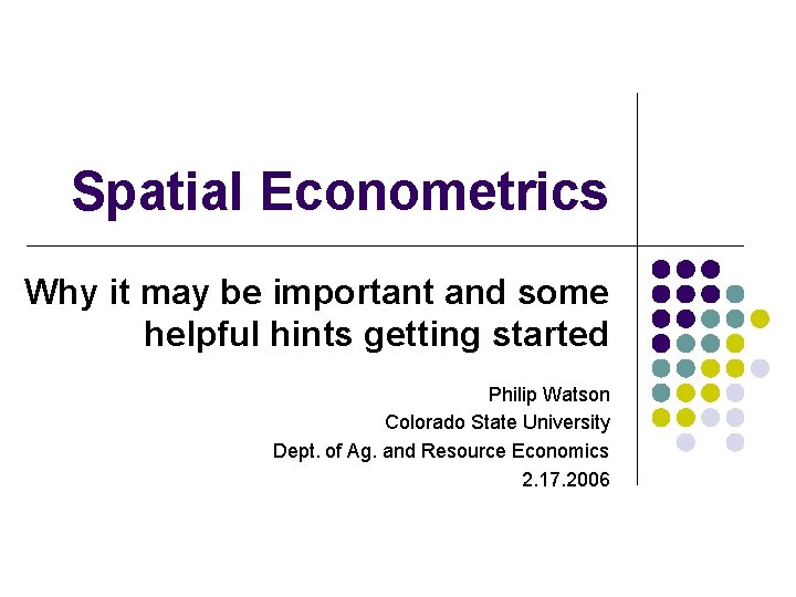 Spatial Econometrics Why it may be important and