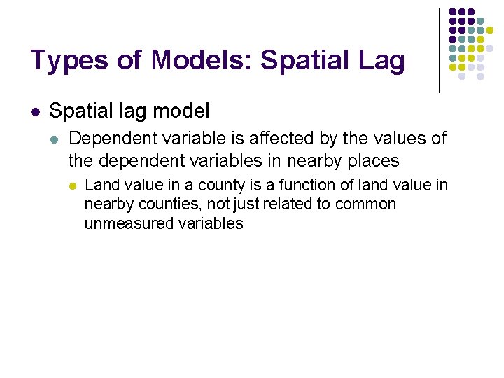 Spatial Econometrics Why it may be important and