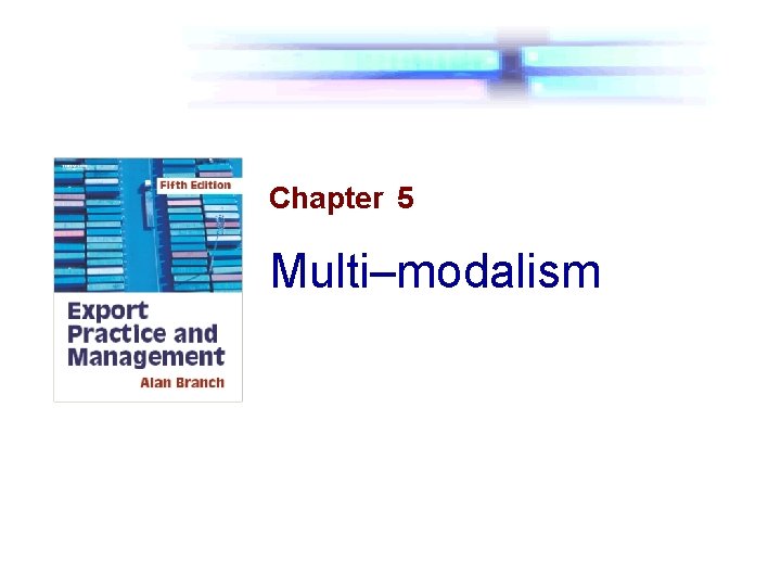 Chapter 5 Multimodalism Topics covered in this chapter