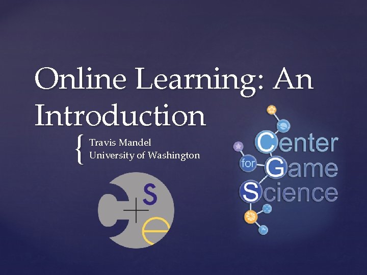 Online Learning An Introduction Travis Mandel University of