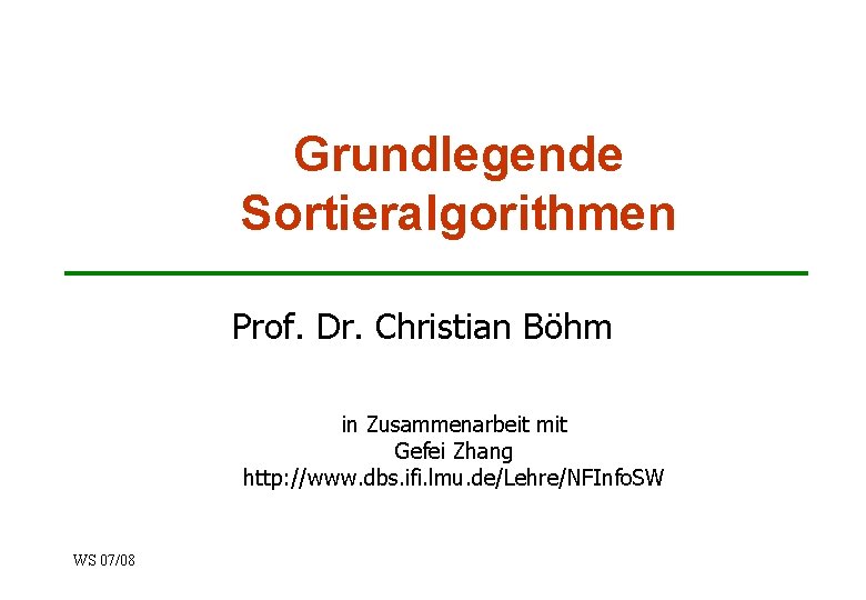 Grundlegende Sortieralgorithmen Prof Dr Christian Bhm in Zusammenarbeit