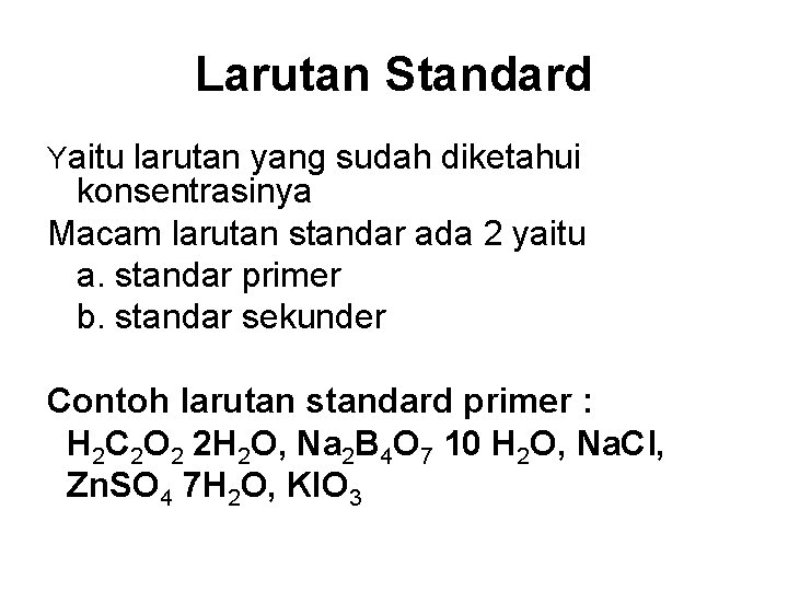 KIMIA ANALISA KUANTITATIF Ana Hidayati M Larutan Standard