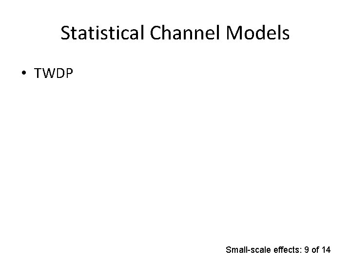 The Wireless Communication Channel muse Objectives Understand fundamentals