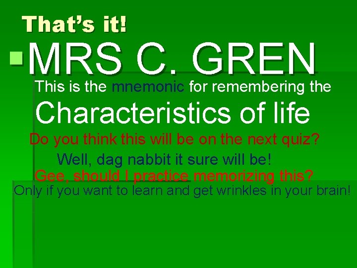 MRS C GREN Characteristics of Life 7 th