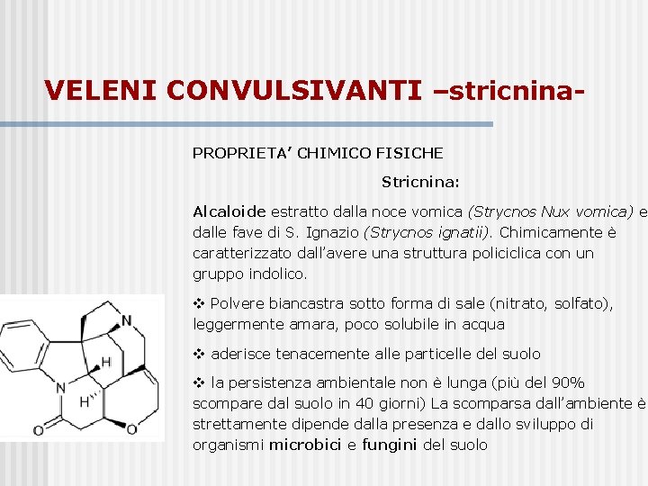 VELENI CONVULSIVANTI v Tra le sostanze convulsivanti alcuni