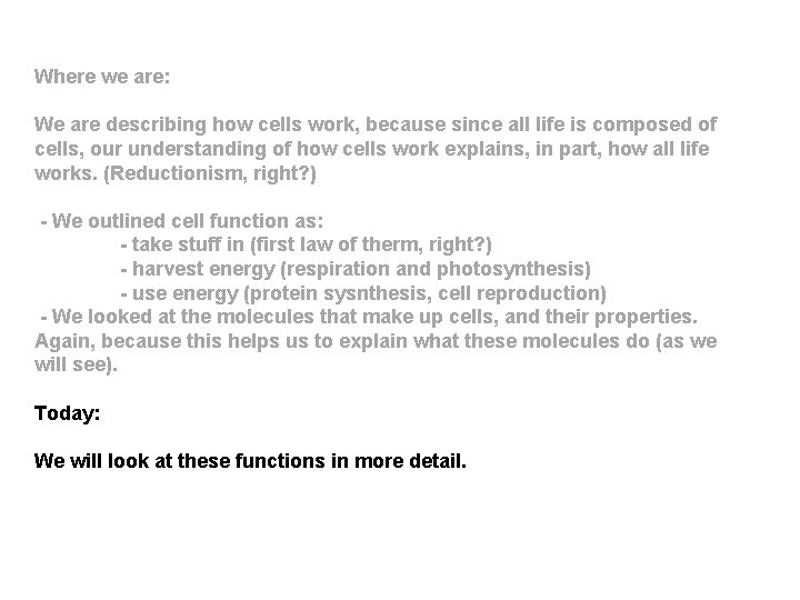 Where we are We are describing how cells