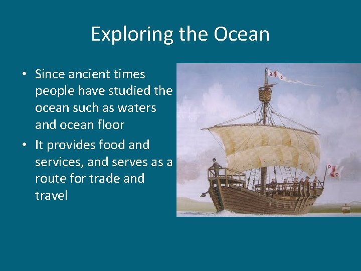 Exploring the Ocean Since ancient times people have