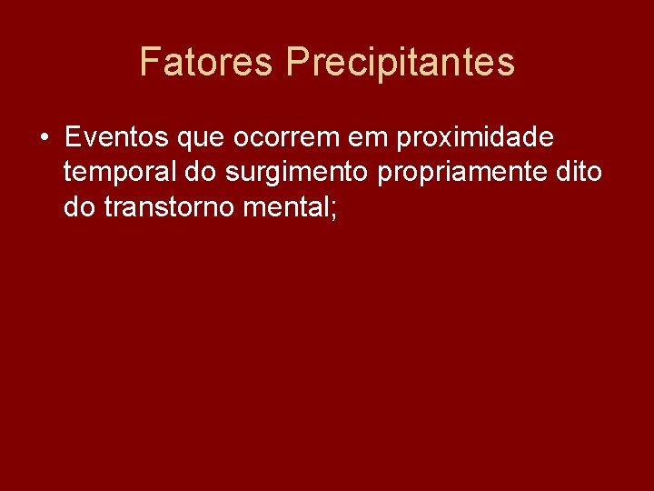 Componentes dos Transtornos Mentais Profa Fernanda Vaz Hartmann