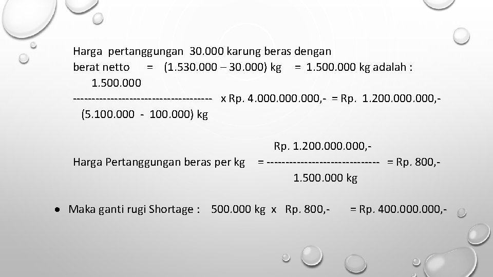 PERHITUNGAN KLAIM Perhitungan Klaim Misalnya 100 000 karung