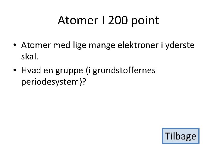 Stoffer og blandinger Adskillelse af stoffer Atomer II
