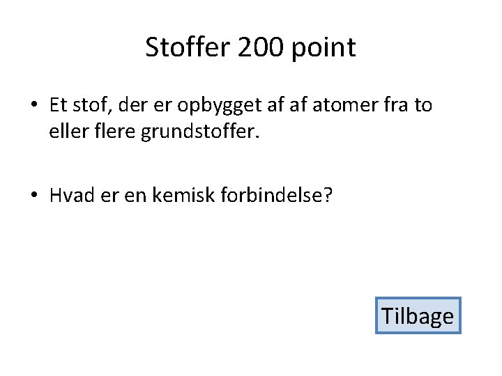 Stoffer og blandinger Adskillelse af stoffer Atomer II