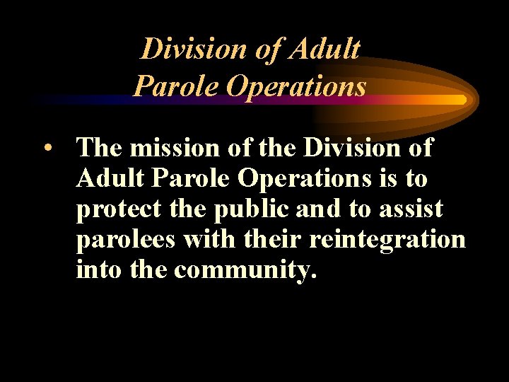 Division of Adult Parole Operations Enhancing Public Safety