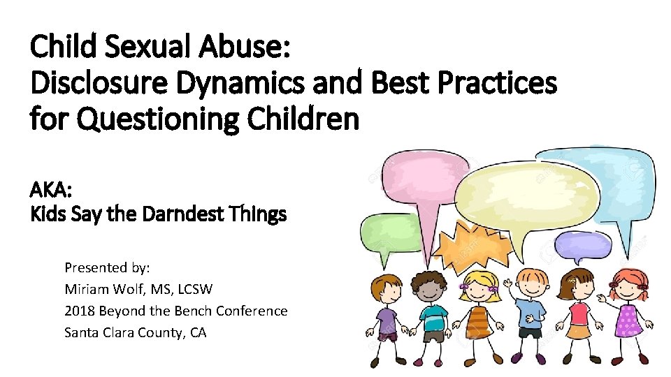 Child Sexual Abuse Disclosure Dynamics and Best Practices