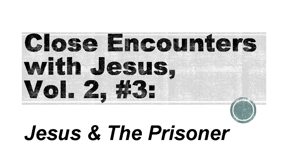 Jesus The Prisoner Text Luke 7 18 23