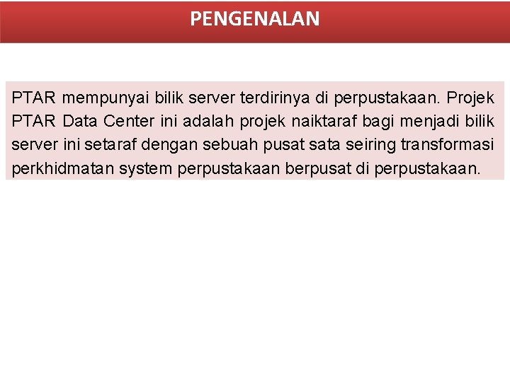 PTAR DATA CENTER KUMPULAN PERKHIDMATAN PERPUSTAKAAN PTAR DATA