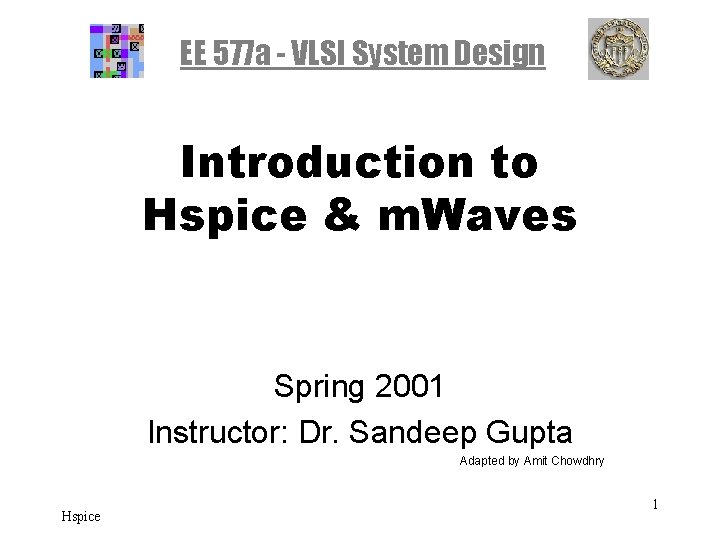 EE 577 a VLSI System Design Introduction to
