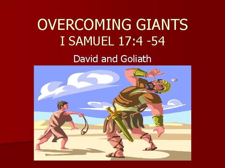 OVERCOMING GIANTS I SAMUEL 17 4 54 David