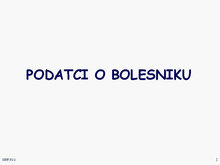 PODATCI O BOLESNIKU SINFP 2 2 1 Hipokratov