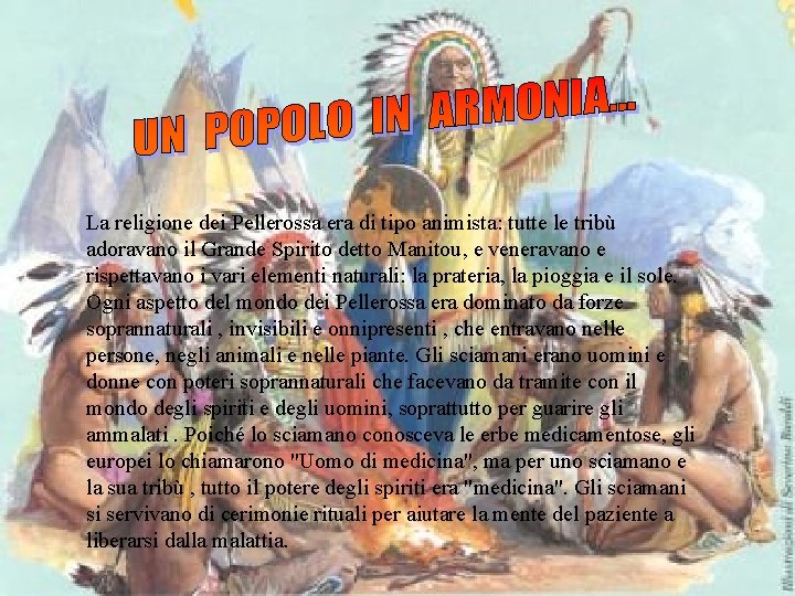 La religione dei Pellerossa era di tipo animista