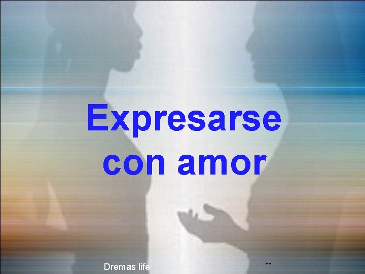 Expresarse con amor Enciende los parlantes HAZ CLIC
