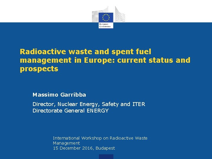 Radioactive waste and spent fuel management in Europe