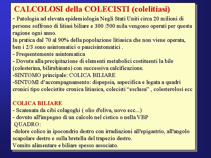 CALCOLOSI della COLECISTI colelitiasi Patologia ad elevata epidemiologia